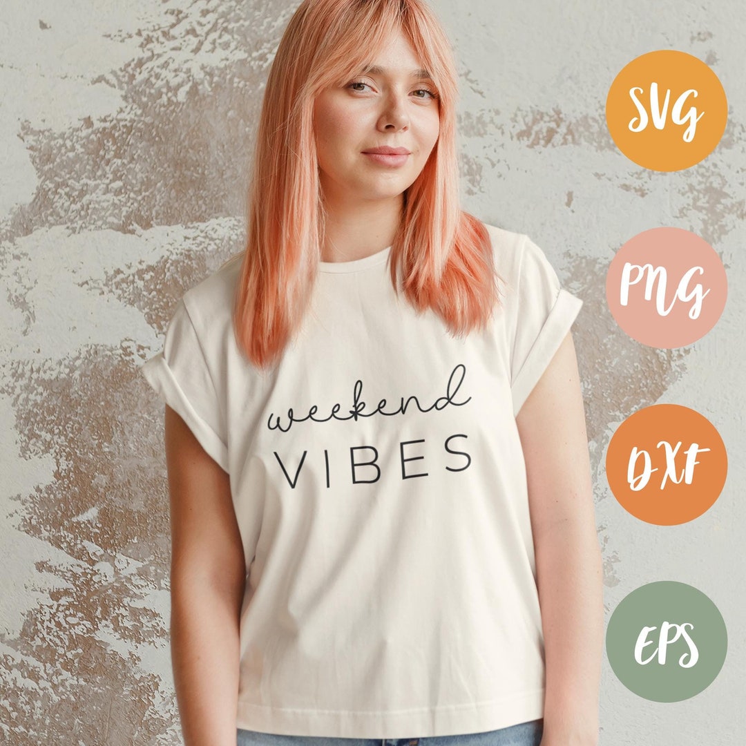 Weekend Vibes Svg, Weekend Shirt Svg, Vacation Svg, Girls Trip Svg, Svg ...