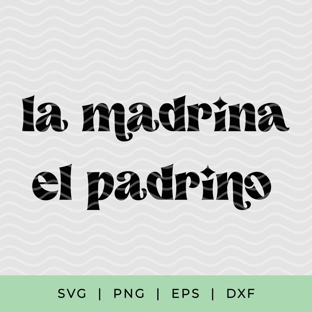 La Madrina Svg, El Padrino Svg, Svg for Shirts, Godmother Svg ...
