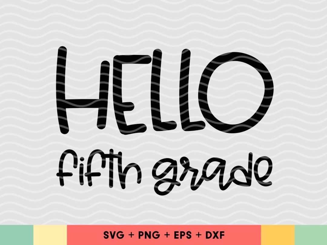 Hello Fifth Grade SVG Back to School Svg Files First Day of - Etsy