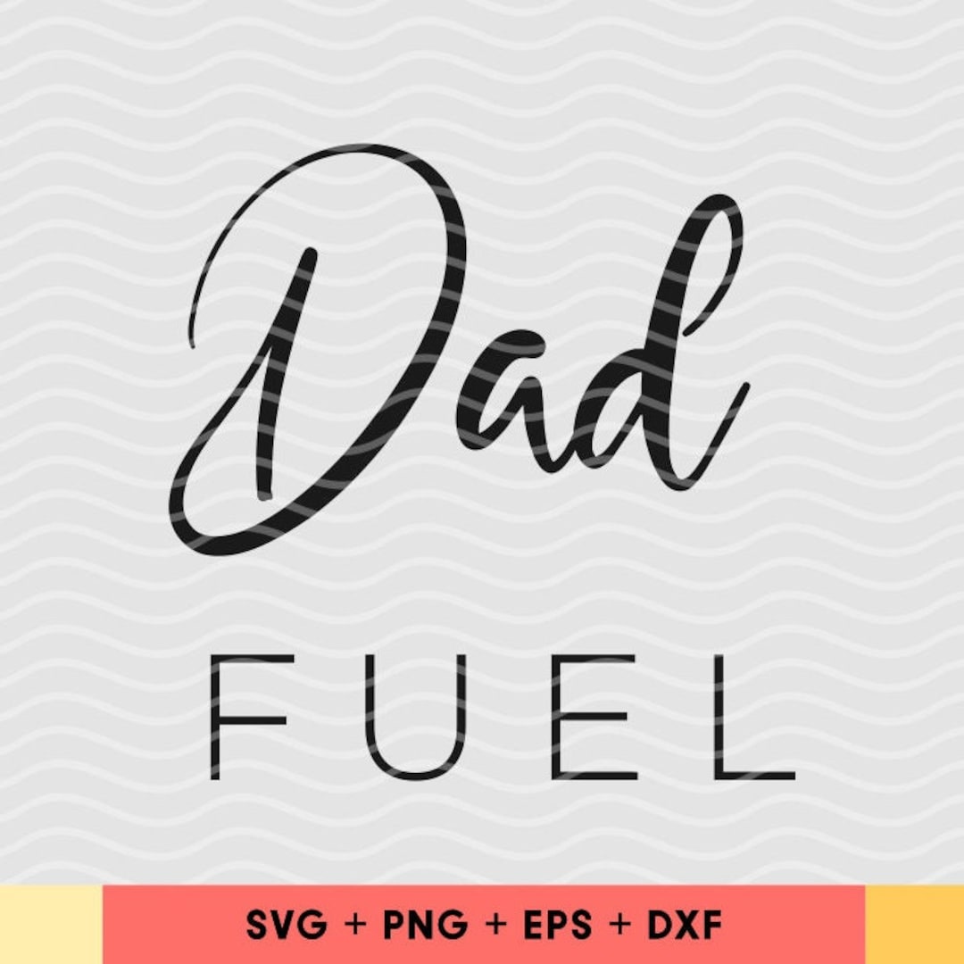 Dad Fuel SVG, Funny Fathers Day Svg Files, Dad Mug Svg Cutting File - Etsy