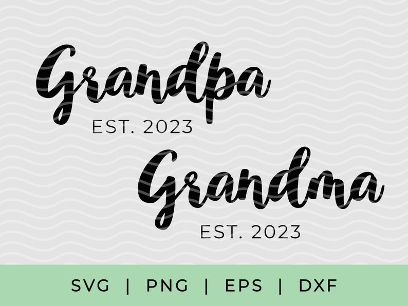 Grandpa Est 2023 Svg Grandma Est 2023 Svg Files For Cricut Etsy Ireland