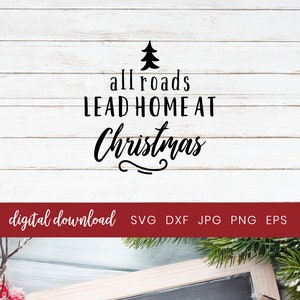 Christmas Svg Files for Cricut, Christmas Shirt Svg, All Roads Lead ...