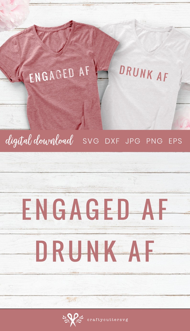Engaged AF Svg Drunk AF Svg Bridesmaid Shirt for - Etsy