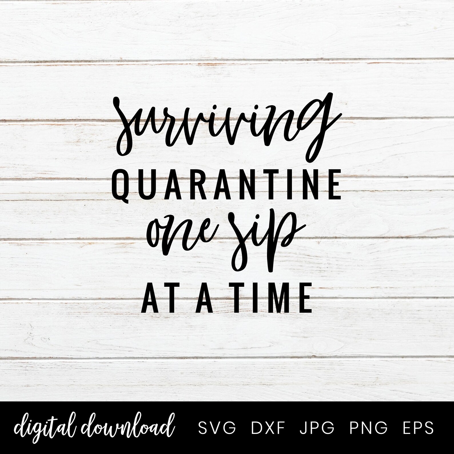 Surviving Quarantine One Sip at a Time Svg, Quarantine 2020 T-shirt ...