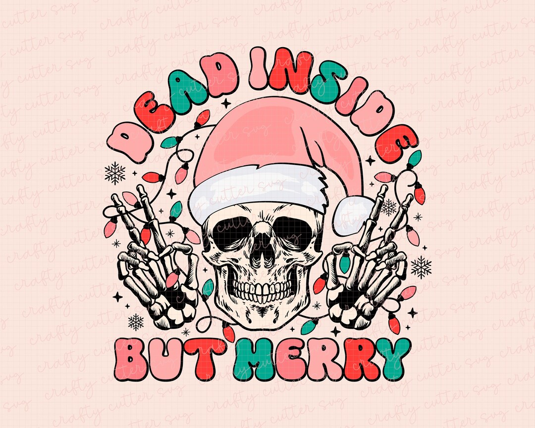 Dead Inside PNG, Trendy Christmas, Santa Skeleton, Christmas Funny PNG ...