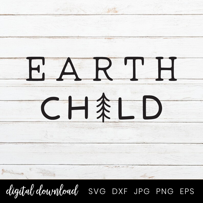 Earth Child Svg, Earth Forest Clipart, Nature Quote Shirt, Tree Svg ...
