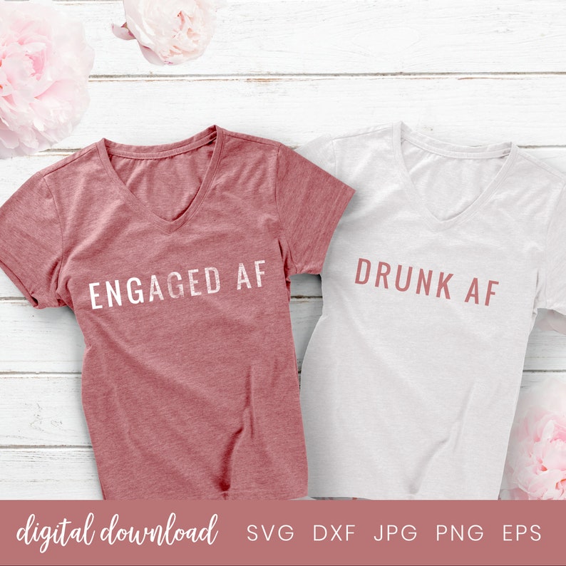 Engaged AF Svg Drunk AF Svg Bridesmaid Shirt for - Etsy