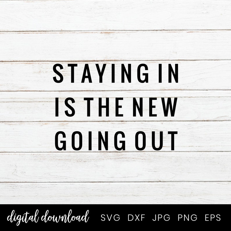 Staying in is the New Going Out Svg Quarantine Matching | Etsy