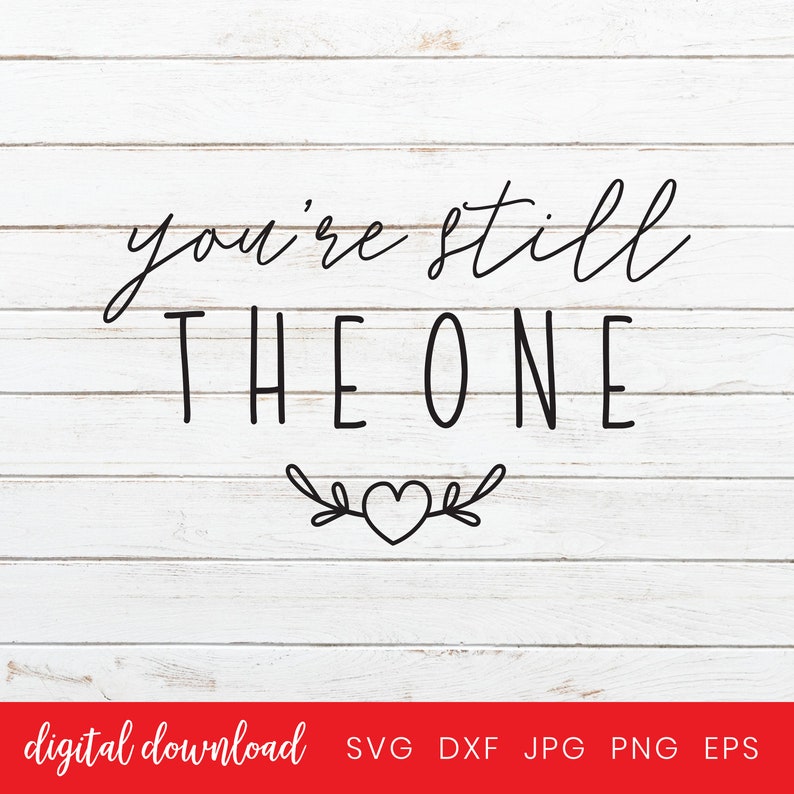 You're Still the One Sign Love Saying Quote Rustic Home - Etsy