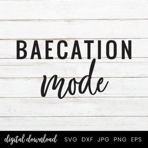 Baecation Mode Svg, Honeymoon Outfit, Vinyl Iron on Heat Transfer, Just ...