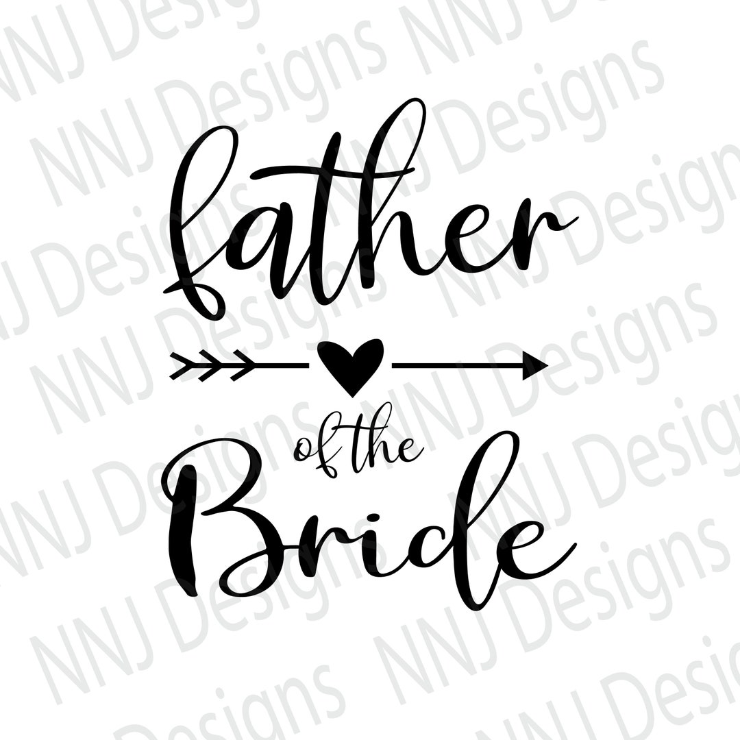 Father of the Bride SVG Digital Files Download Wedding Just Married ...