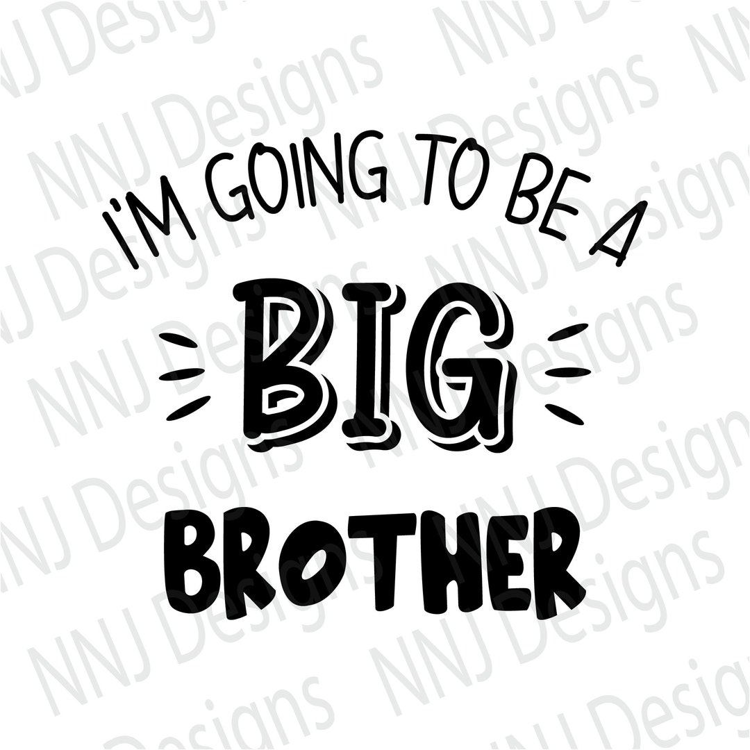 I'm Going to Be a Big Brother SVG Baby Boy Kids Big Bro Quote Cut File ...