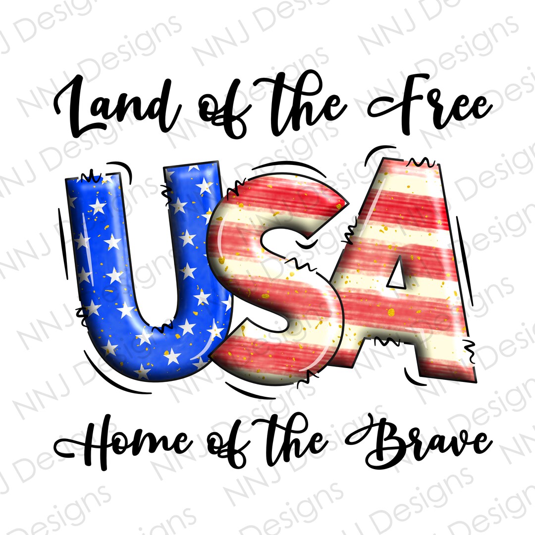 4th of July Land of the Free Home of the Brave PNG Sublimation Designs ...