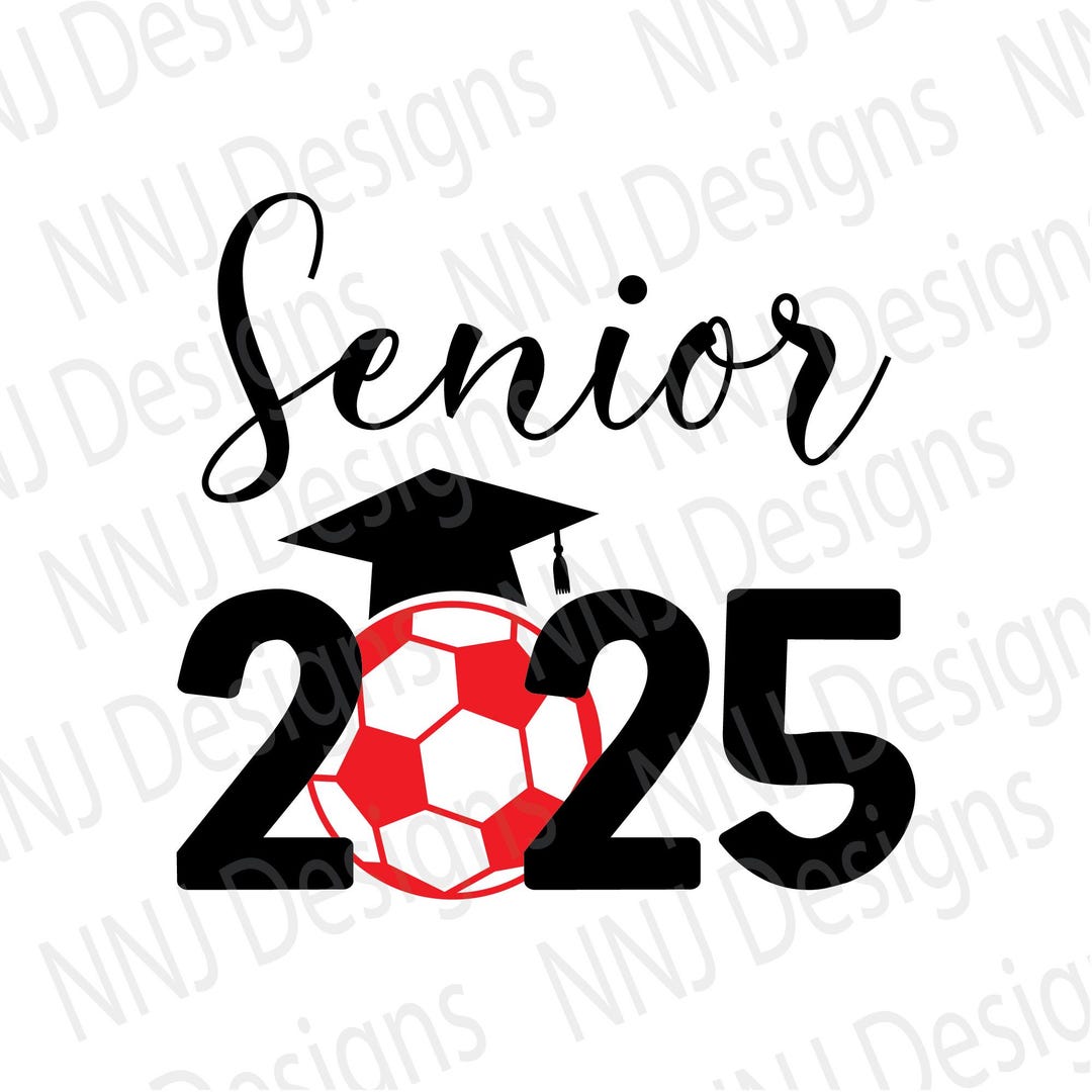 Senior 2025 Soccer SVG Class of 2025 Graduation Cap Sport Cutting Files ...