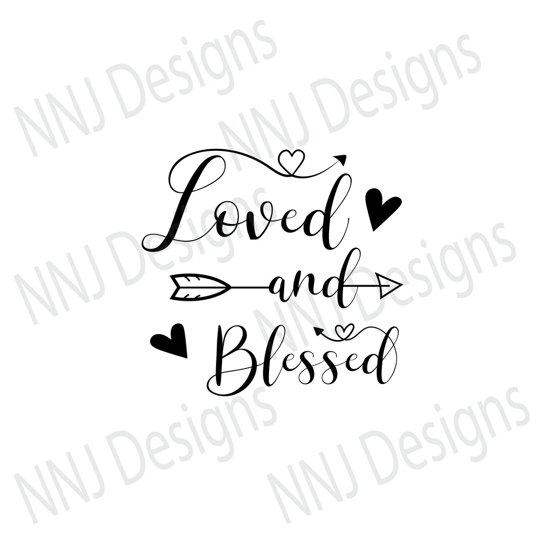 Loved and Blessed SVG Love Sayings Quotes Valentine's Day Wedding ...
