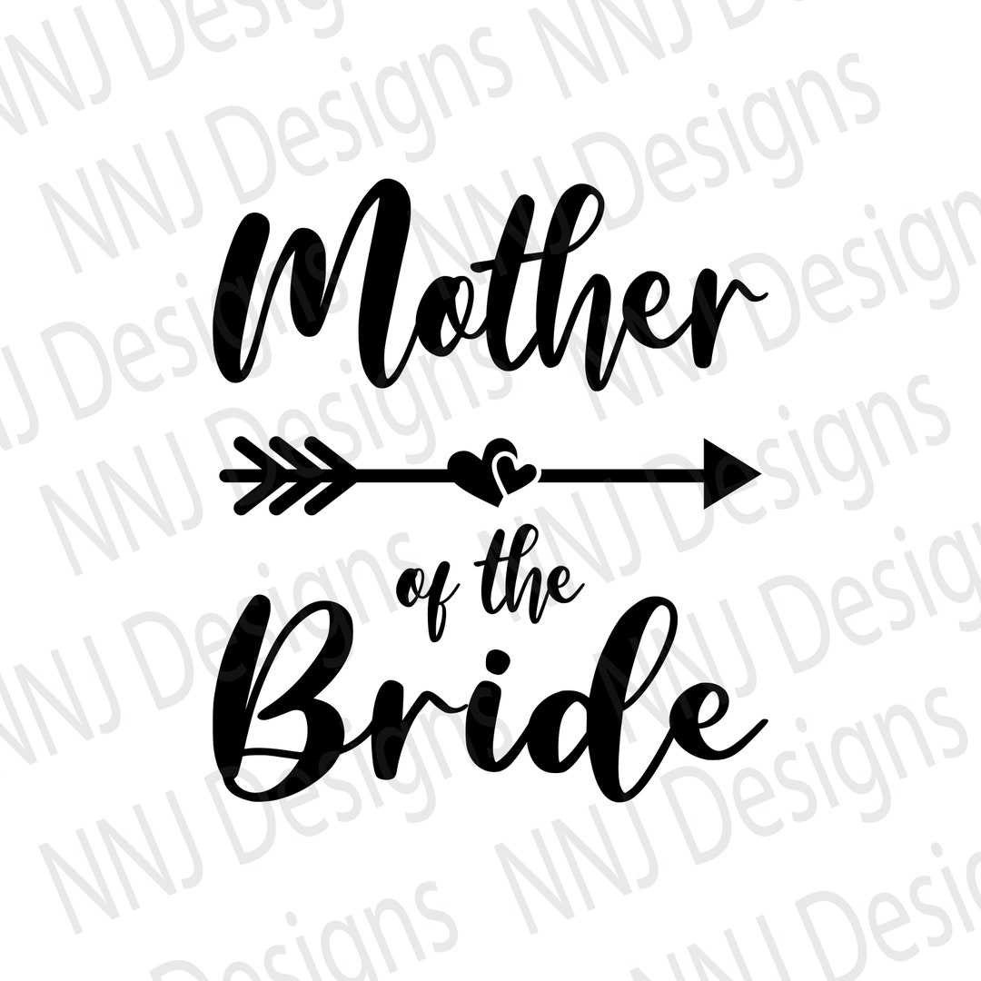 Mother of the Bride SVG Digital Files Download Wedding Just Married ...