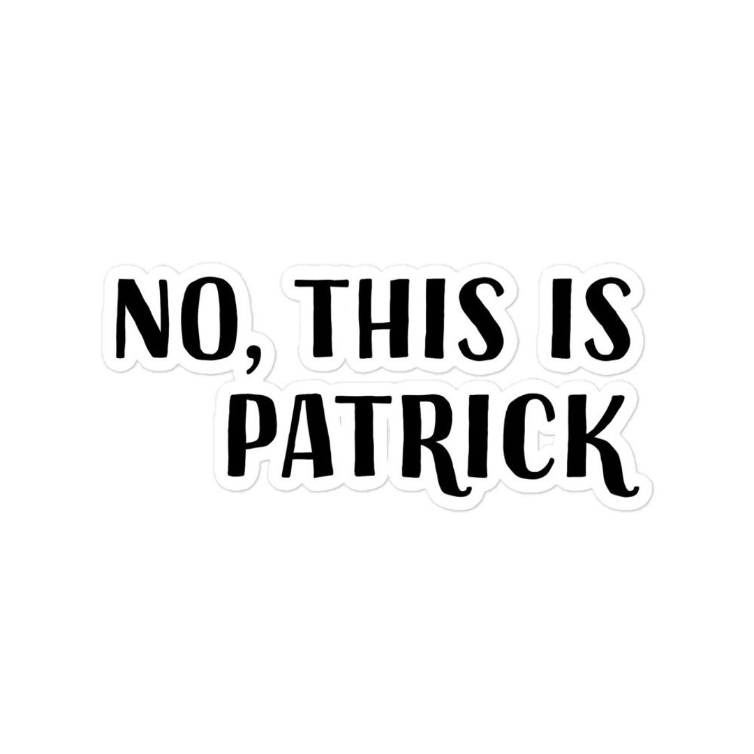 No, This is Patrick Spongebob Sticker - Bubble-free Vinyl Art - Etsy