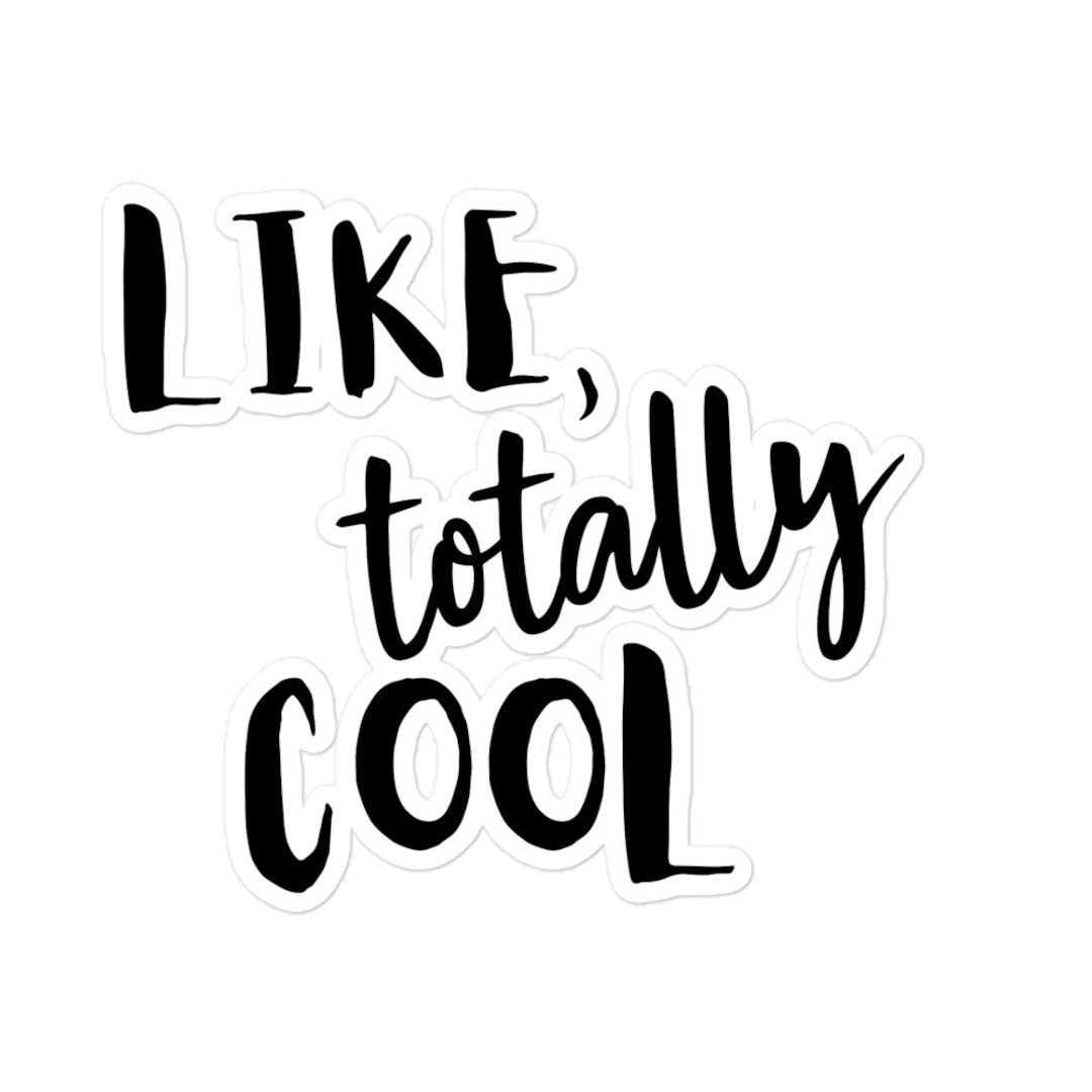 Totally Cool Motivational Vinyl Sticker, Laptop, Water Bottle Decal - Etsy