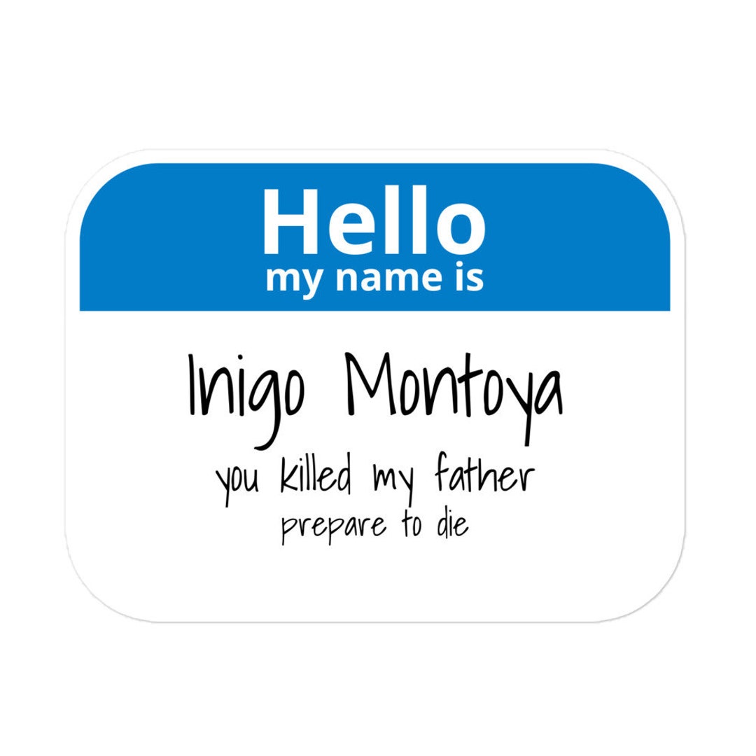 Hello My Name is Inigo Montoya - Bubble-free Stickers - Etsy