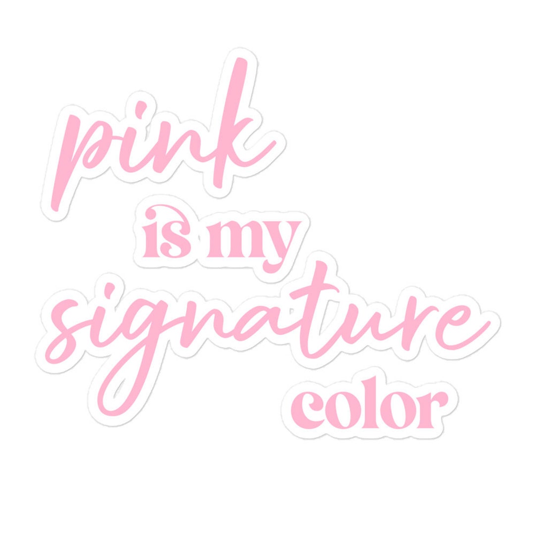 Pink is My Signature Color - Bubble-free Stickers - Word Art - Art ...