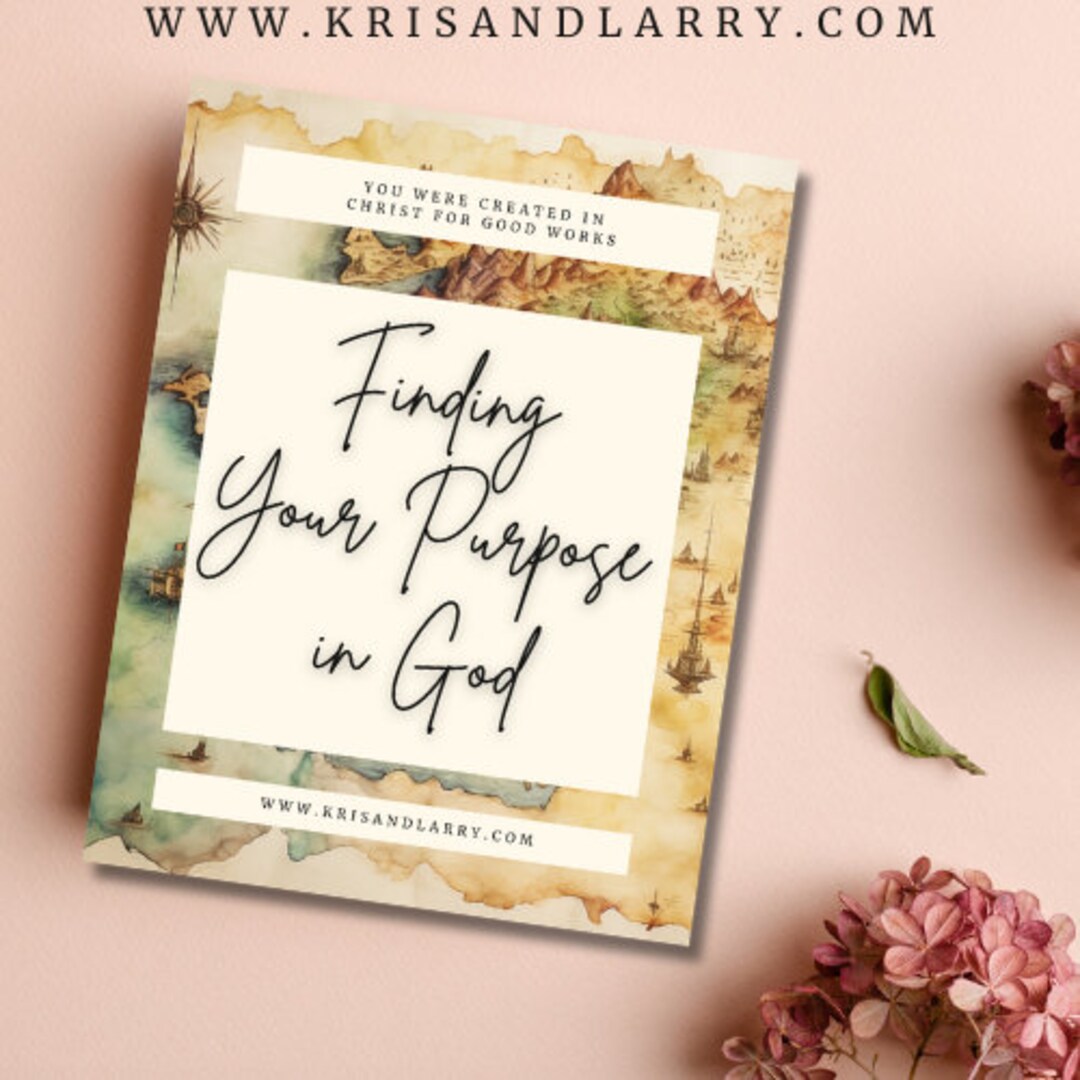 Finding Your Purpose in God, 17 Page Christian Bible Study ...