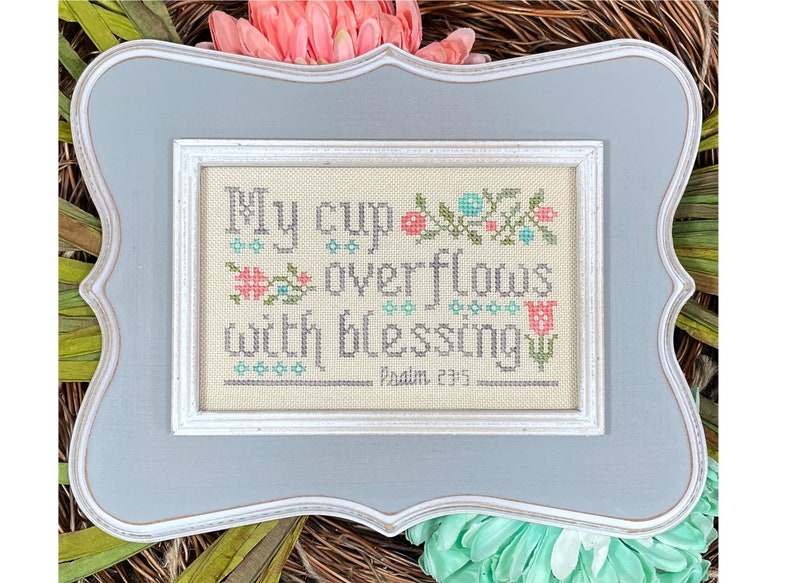 My Cup Overflows With Blessing ~ Psalm 23:5 Cross Stitch Pattern ~ MBT ...