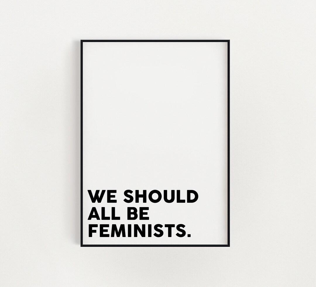 We Should All Be Feminists Poster Print, Self Love Quote Print, Wall ...