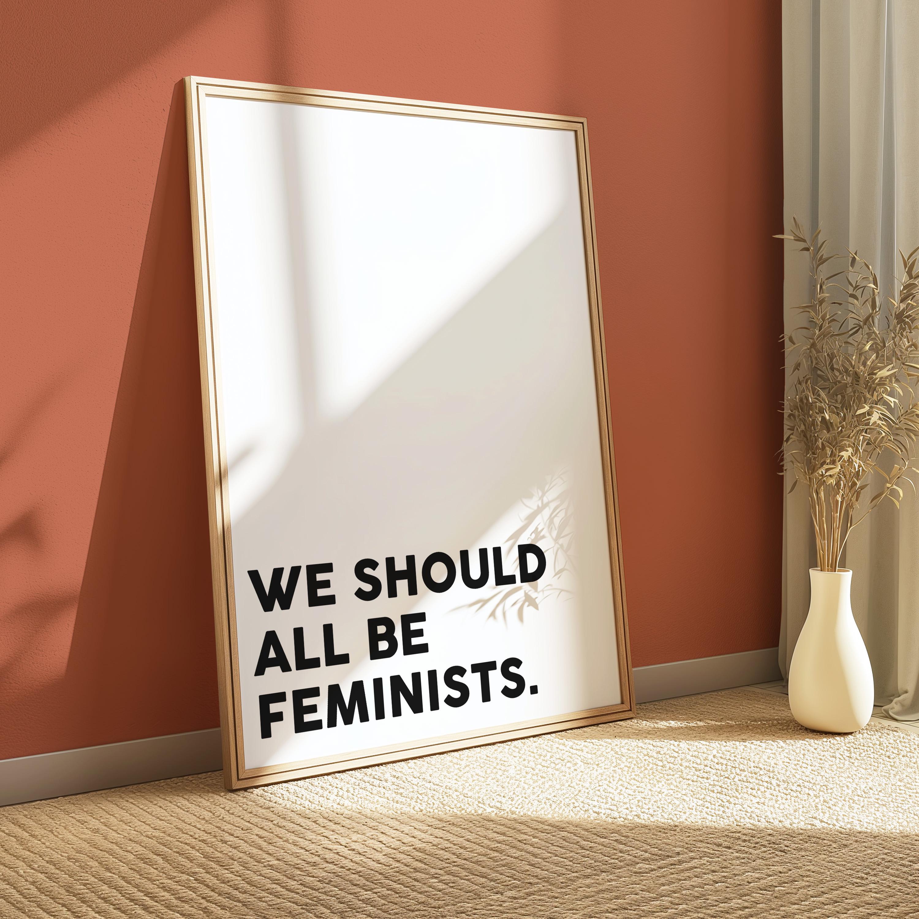 We Should All Be Feminists Poster Print, Self Love Quote Print, Wall ...
