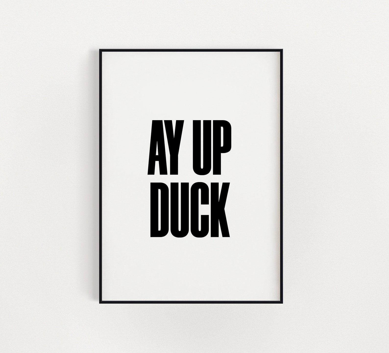 Ay up duck northern slang poster print quote print | Etsy