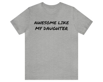 Awesome Like My Daughter T-shirt Fathers Dad Gift Funny - Etsy UK