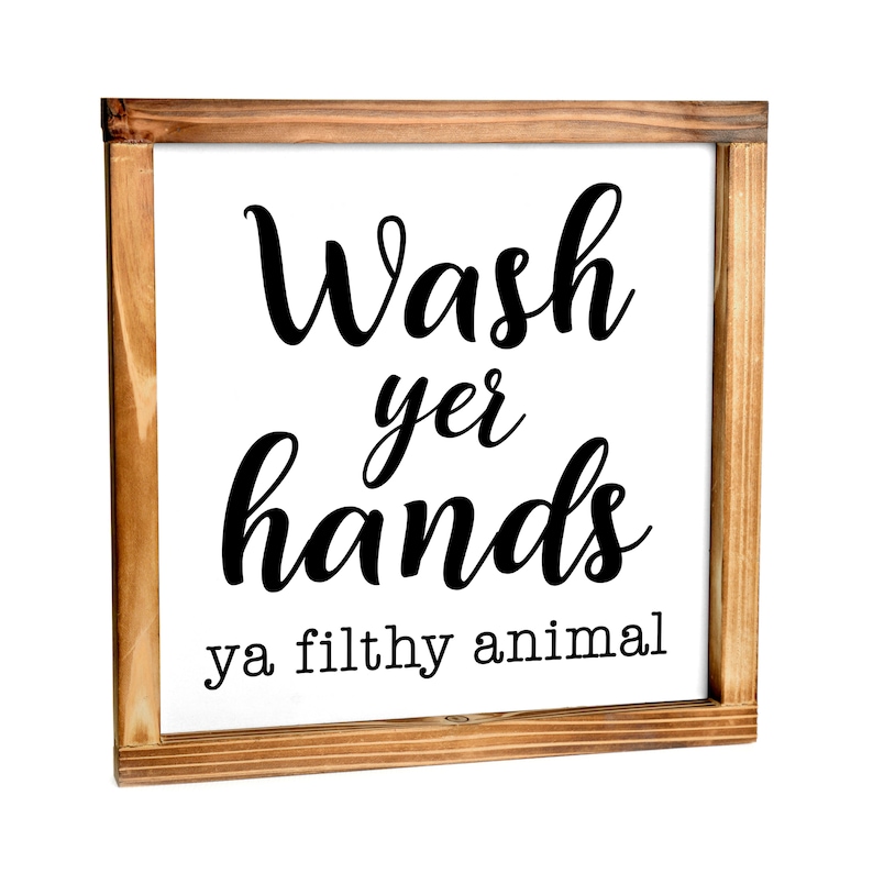 Wash Your Hands Ya Filthy Animal Sign Funny Modern Farmhouse | Etsy