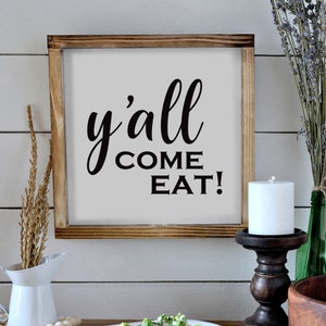 Y'all Come Eat Sign Southern Kitchen Sign, Modern Farmhouse Kitchen ...