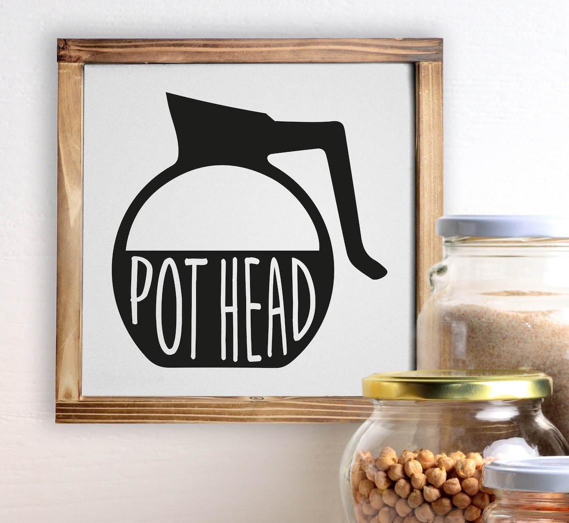 Pot Head Sign Funny Kitchen Sign Modern Farmhouse Kitchen | Etsy