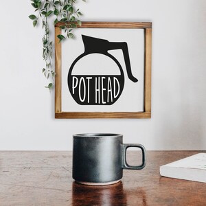 Pot Head Sign Funny Kitchen Sign Modern Farmhouse Kitchen Decor, Rustic ...
