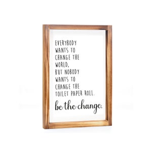 Change the World Sign Funny Modern Farmhouse Bathroom Decor Sign, Cute ...