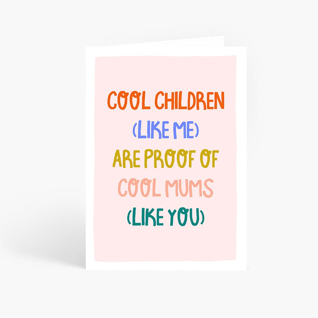Cool Children Are Proof of Cool Mums, Funny Mum Card, Mum Birthday Card ...