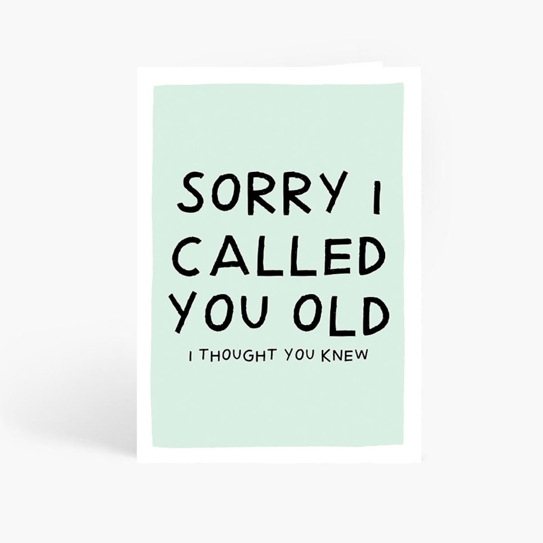 Funny Birthday Card, Sorry I Called You Old I Thought You Knew, 30th ...