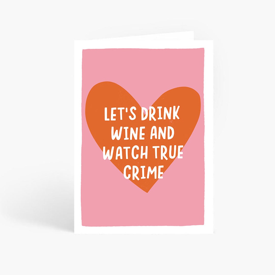 True Crime & Wine, Funny Valentines Day Card, Funny Anniversary, Wine ...