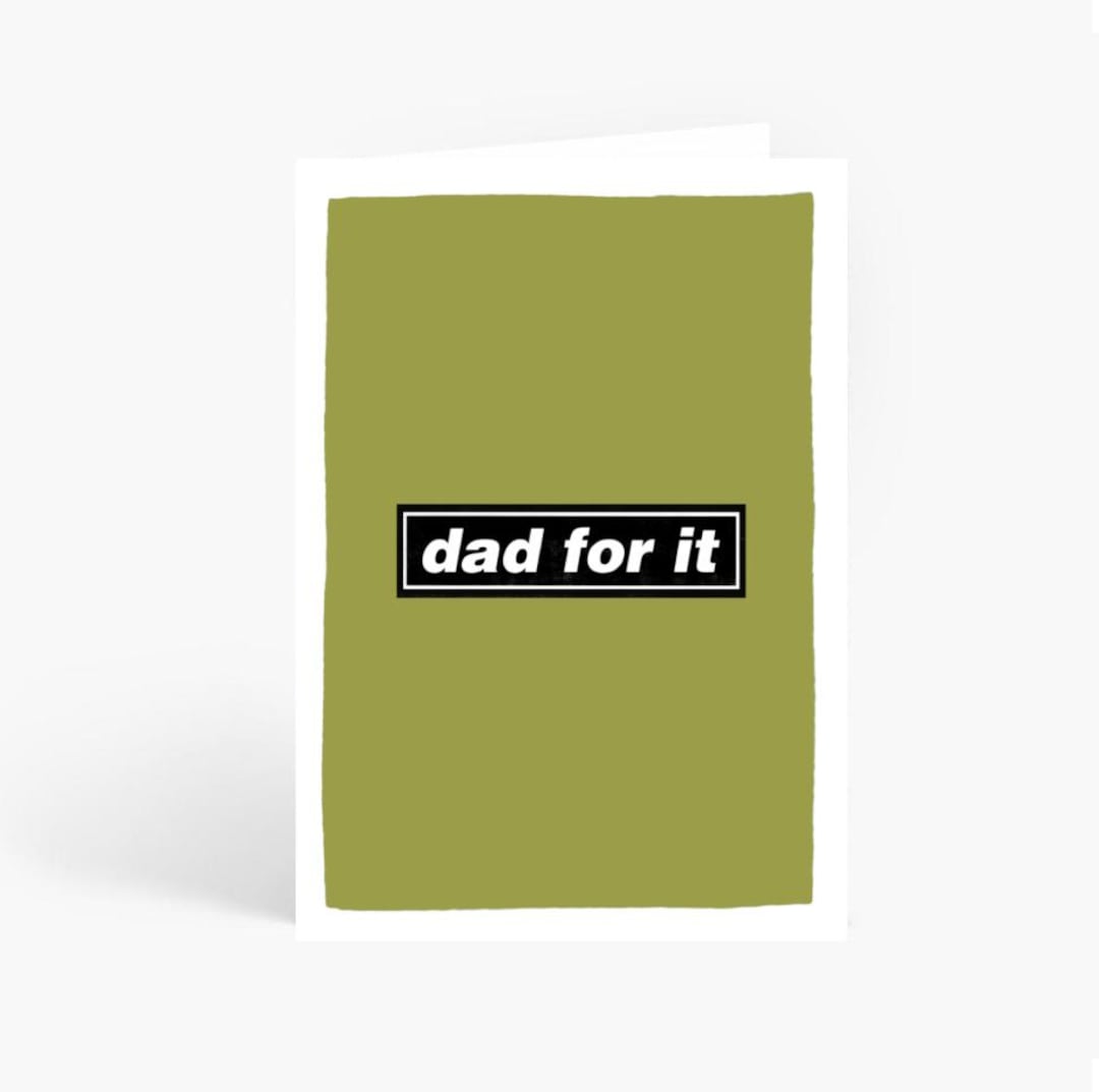Dad for It Oasis Card, Oasis Birthday Card, Dad Birthday Card, Mad for ...