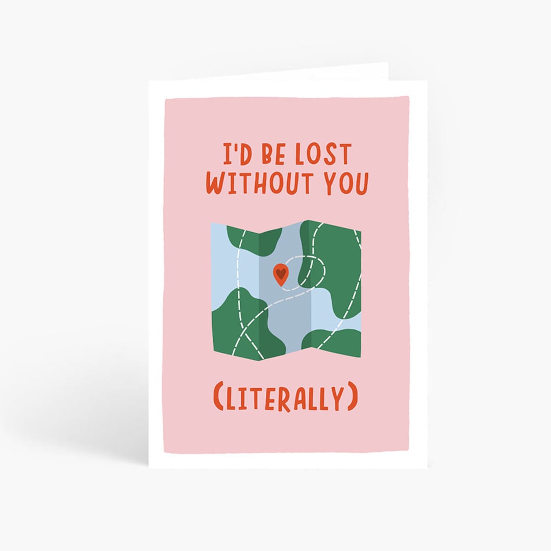 I'd Be Lost Without You... Literally Card, Funny Anniversary Card, Map ...