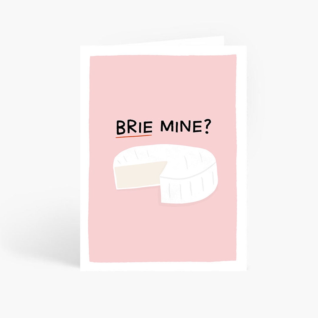Brie Mine Card, Cheesy Anniversary Card, Cheese Pun, Be Mine, Funny Pun ...