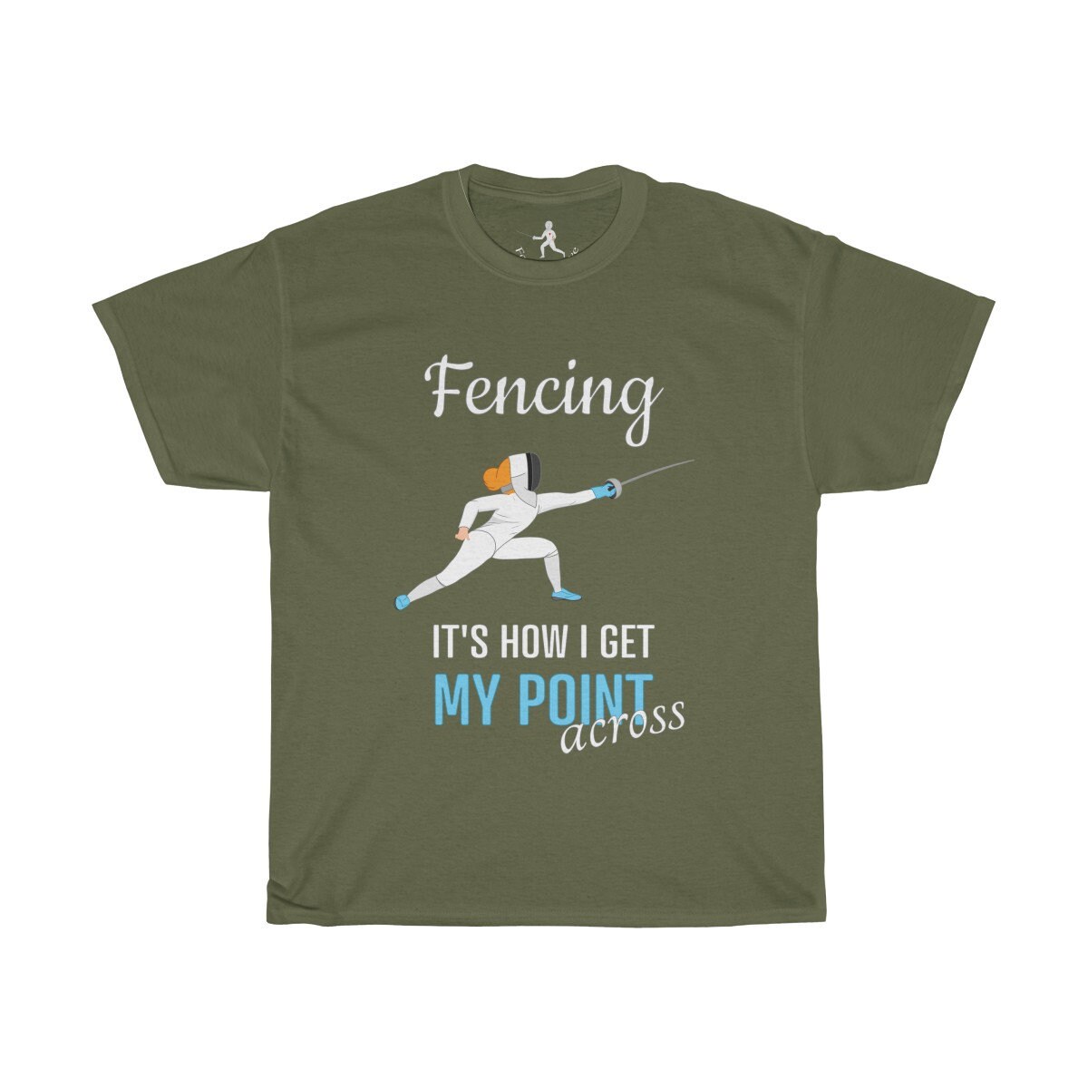 Fencing - It's How I Get My Point Across - Funny Novelty T-shirt for ...