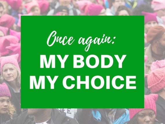 My BODY My CHOICE Protest SIGN Women's March Printable | Etsy