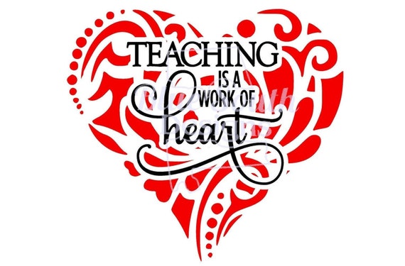Teaching is A Work of Heart SVG Teacher Cut Files Teacher | Etsy