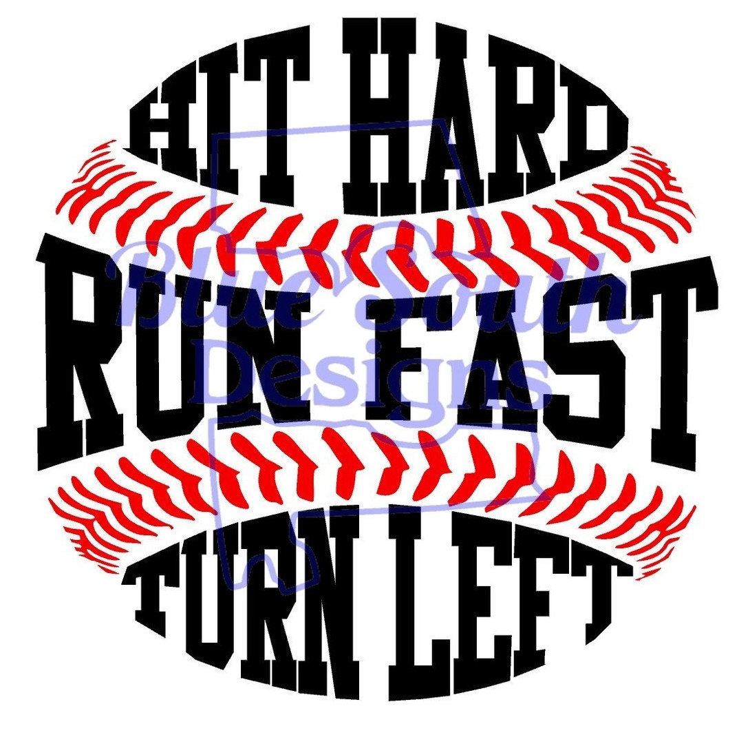 Hit Hard Run Fast Turn Left svg png pdf jpg files Baseball | Etsy