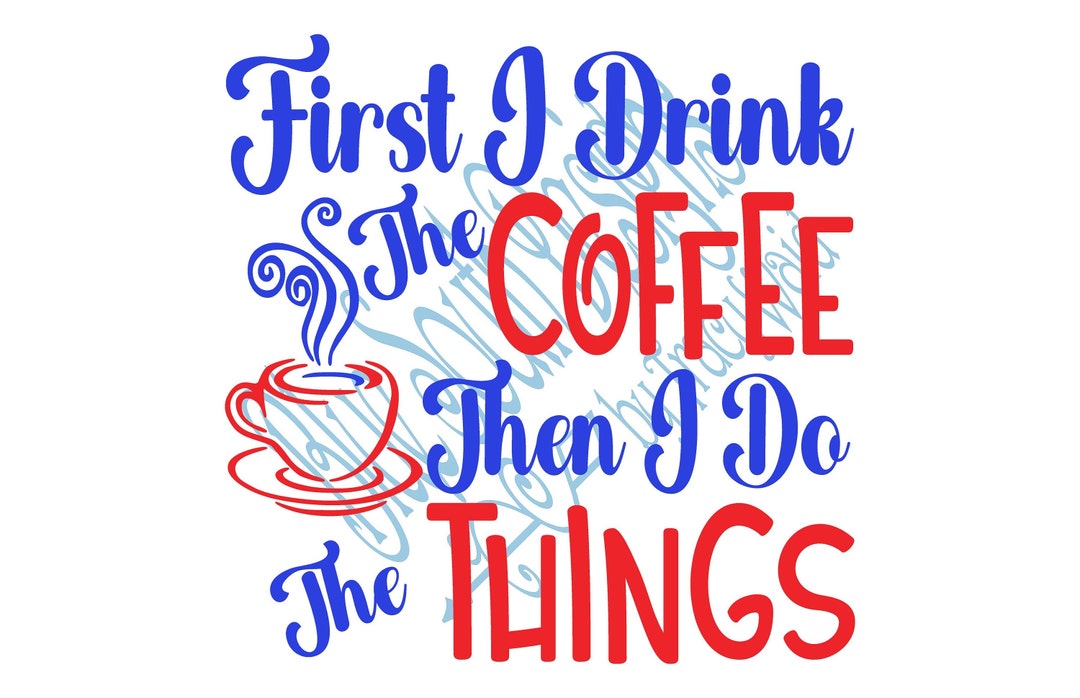 First Coffee Then Things SVG, Coffee Station Sign (digital File) - Etsy