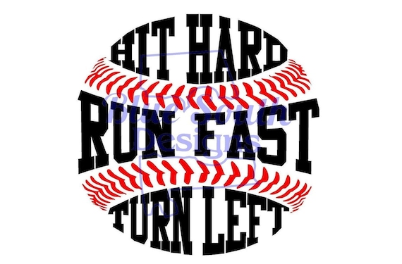 Hit Hard Run Fast Turn Left Svg Png Pdf Jpg Files Baseball - Etsy Canada