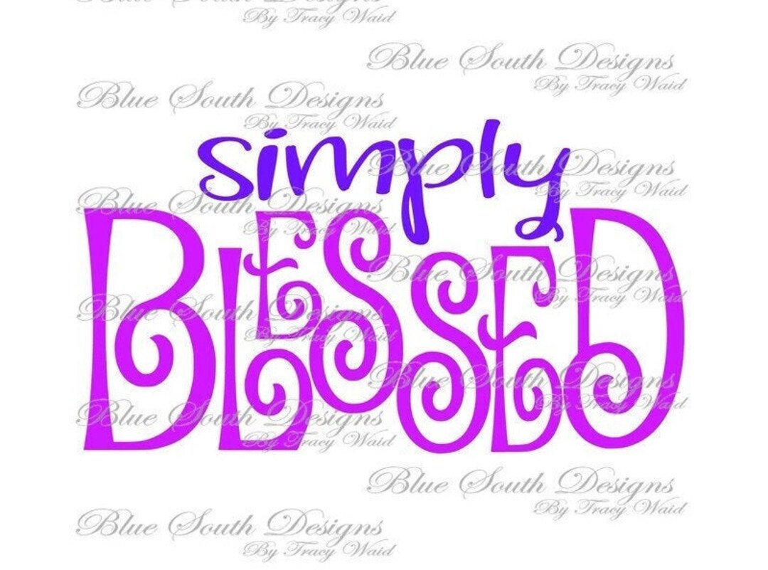 Simply Blessed Svg, Png, Jpg, Pdf, Simply Blessed Sublimation Design ...