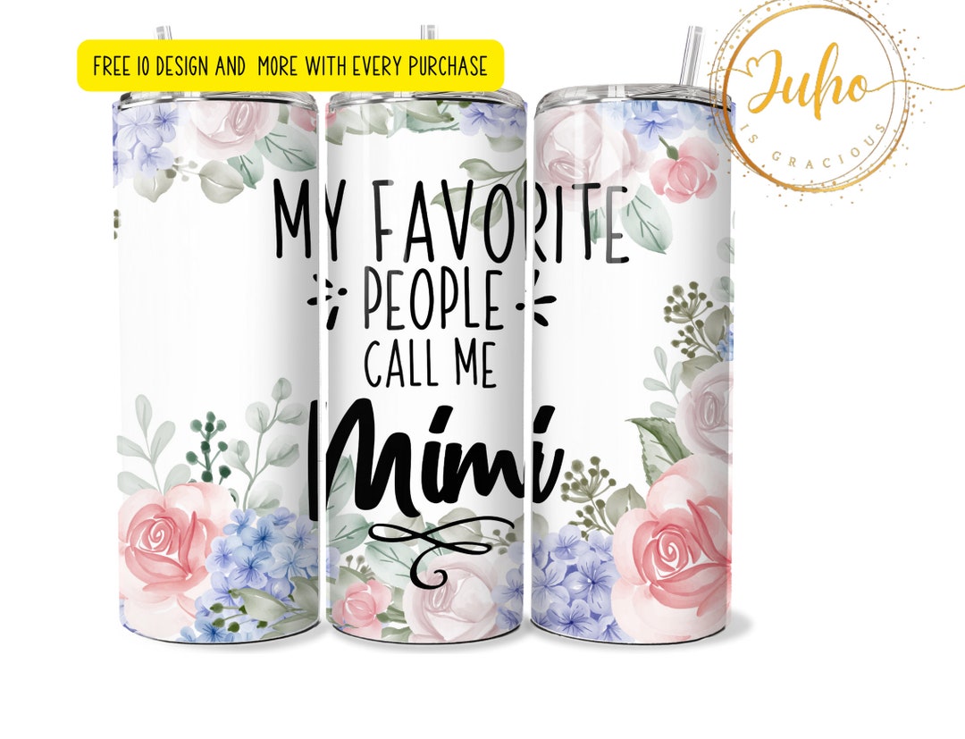 20 Oz. Mimi Favorite Skinny Tumbler Designs | Sublimation Templates ...