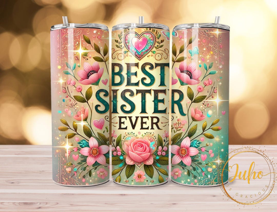 Best Sister Ever Tumbler Designs | Sublimation Templates | 20oz Tumbler ...